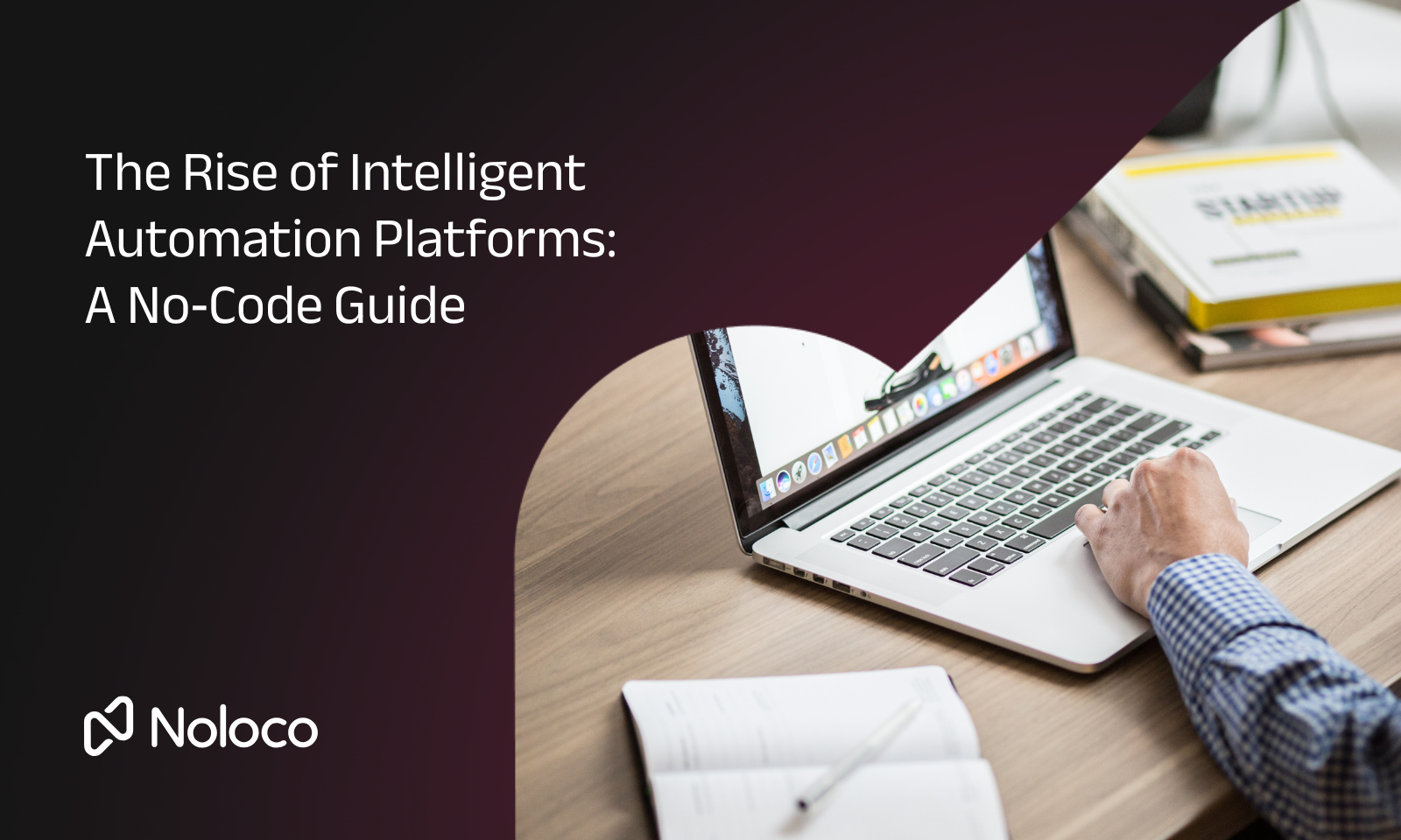 The Rise of Intelligent Automation Platforms: A No-Code Guide